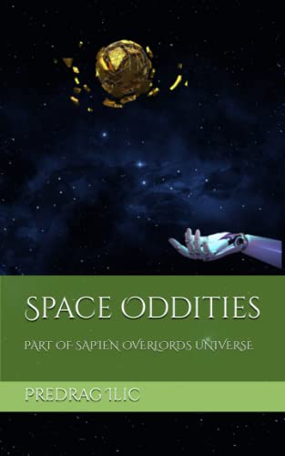 Space Oddities (Sapien Overlords) by Predrag Ilić | Goodreads