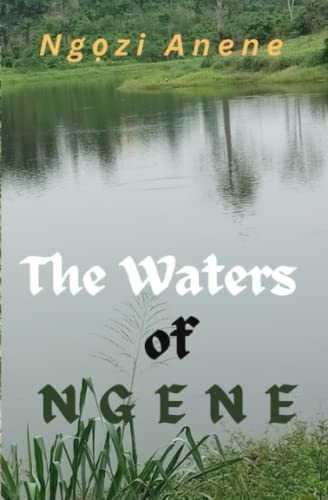 The Waters of Ngene: The Story of a Battered Woman by Ngọzi Anene ...