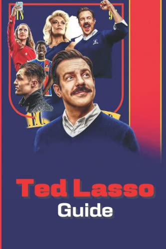 Ted Lasso Guide: Ted Lasso Guide (The Original Version), Ted Lasso ...