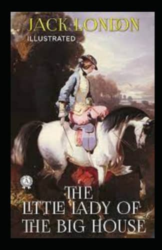 The Little Lady of the Big House Illustrated by Jack London | Goodreads