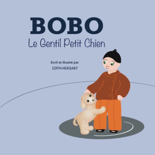 Bobo: Le Gentil Petit Chien (French Edition) by Edith Hersant | Goodreads