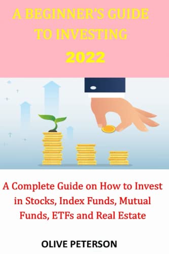 A BEGINNER’S GUIDE TO INVESTING 2022: A Complete Guide on How to Invest in Stocks, Index Funds ...