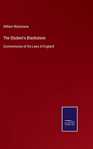 The Student's Blackstone: Commentaries of the Laws of England by ...