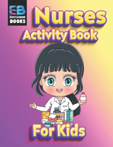 Nurses Activity Book For Kids: This book consists of a set of puzzles ...