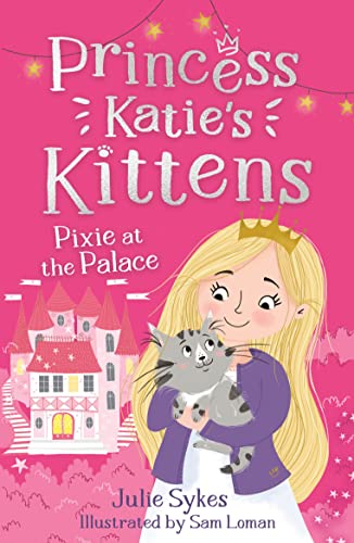 Pixie At the Palace (princess Katie's Kittens 1) by Julie Sykes | Goodreads