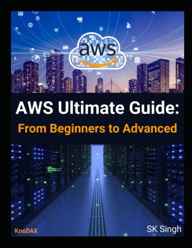 AWS Ultimate Guide: From Beginners to Advanced by SK Singh | Goodreads