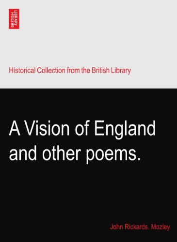 A Vision of England and other poems. by John Rickards Mozley | Goodreads