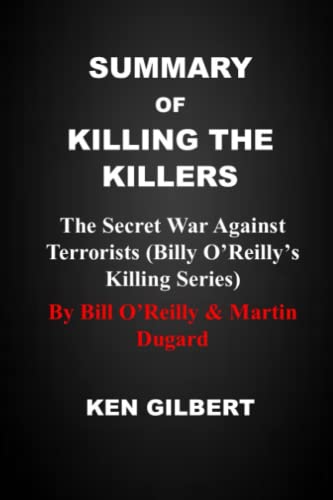 Summary of killing the Killers: The Secret War Against Terrorists ...