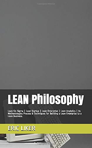 LEAN Philosophy: Lean Six Sigma | Lean Startup | Lean Enterprise | Lean Analytics | 5s ...