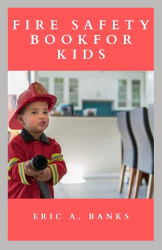 FIRE SAFETY BOOK FOR KIDS: Kеер Yоur Fаmіlу Sаfе: Fіrе Sаfеtу and Burn ...