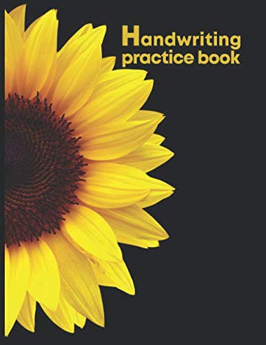 Handwriting Practice Book: Sunflower Handwriting Practice Books for ...