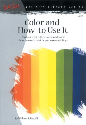 Color & How to Use It (Artist's Library Series) by William F. Powell ...