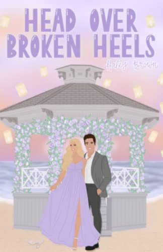 Head Over Broken Heels by Haley Brown | Goodreads