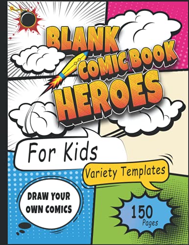 Blank Comic Book Heroes: With This Comic Book Journal Notebook: 150 ...