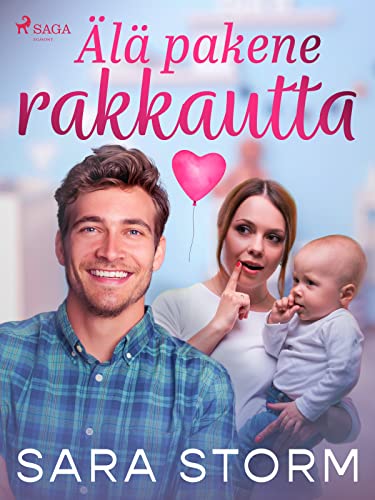 Älä pakene rakkautta (Finnish Edition) by Sara Storm | Goodreads