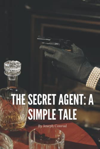 The Secret Agent A Simple Tale (Annotated): Joseph Conrad Mystery and ...