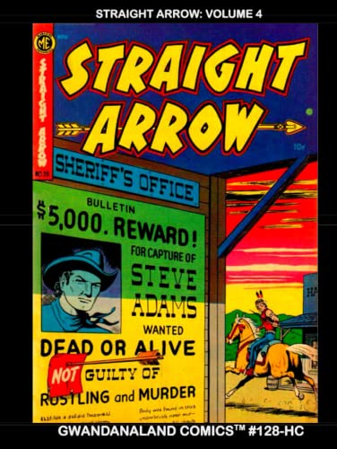 Straight Arrow: Volume 4: Gwandanaland Comics #128-HC: Thrilling ...