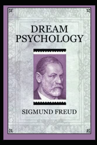 Dream Psychology Annotated by Sigmund Freud | Goodreads