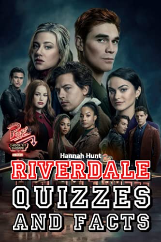 Riverdale Quizzes And Facts: Many Amazing Trivia Questions And Facts Will Help You Relax And Get ...