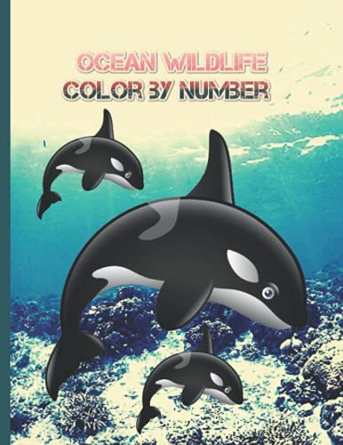 Ocean Wildlife Color by Numbers: 30 high quality color by number sea ...