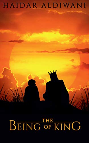 The Being of King: The Firmament Kingdom Tale by Haidar Aldiwani ...