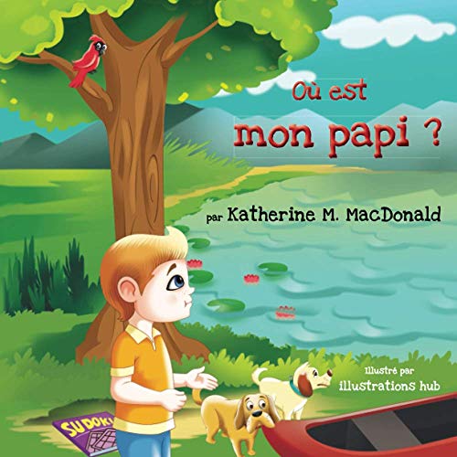 Où est mon papi ? (French Edition) by Katherine M. MacDonald | Goodreads