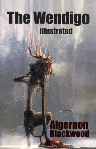 The Wendigo Illustrated: A dark boreal forests story by Algernon ...