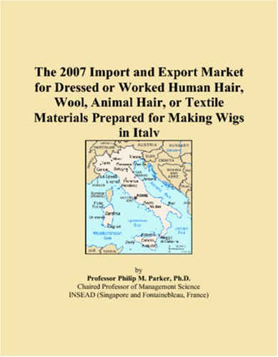 The 2007 Import and Export Market for Dressed or Worked Human Hair ...