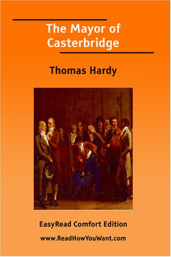 The Mayor of Casterbridge (EasyRead Comfort Edition) by Thomas Hardy ...