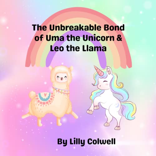 The Unbreakable bond of Uma the unicorn & Leo the Llama by lilly ...