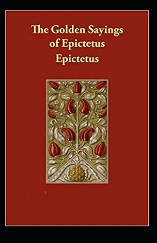 The Golden Sayings of Epictetus :illustrate edition by Epictetus ...