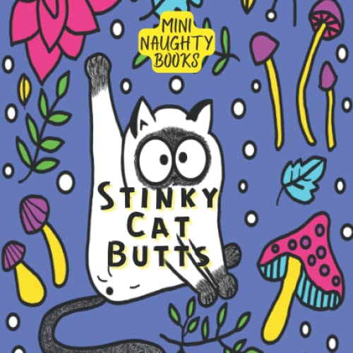 Mini Naughty Books STINKY CAT BUTTS: A Hilarious Coloring Book Full of ...
