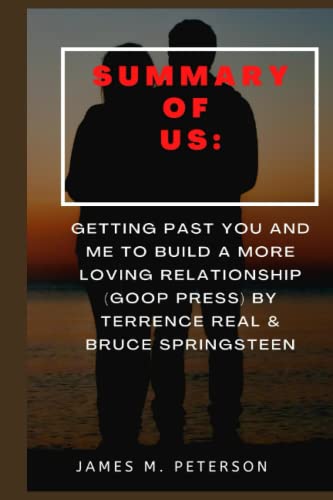 Summary Of Us: Getting Past You and Me to Build a More Loving ...