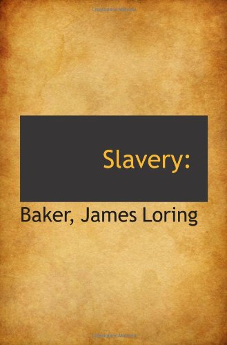 Slavery: by James Loring | Goodreads