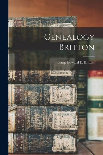 Genealogy Britton by Edward Earl Britton | Goodreads