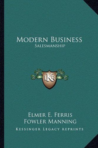 Modern Business: Salesmanship by Elmer E. Ferris | Goodreads