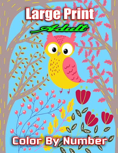 Large Print Adult Color by number: Large Print Birds, Flowers, Animals ...