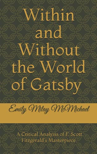 Within and Without the World of Gatsby: A Critical Analysis of F. Scott ...
