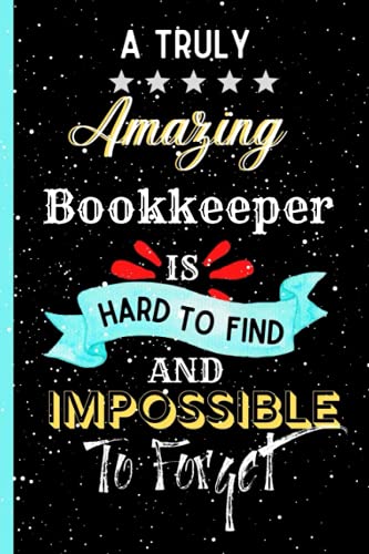 A Truly Amazing Bookkeeper Is Hard To Find And Impossible To Forget ...