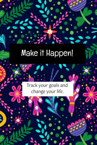 Make it Happen! Track your goals and change your life. Daily Organizer ...