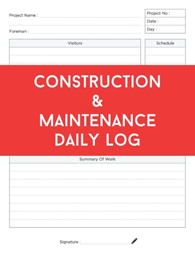 Construction and Maintenance Daily Log: A foreman's work site log book ...