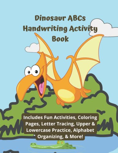 Dinosaur ABCs Handwriting Activity Book: Workbook Includes Fun ...