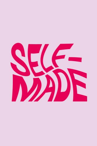 Self-Made: Lined Notebook for Female Entrepreneurs and Female Business ...