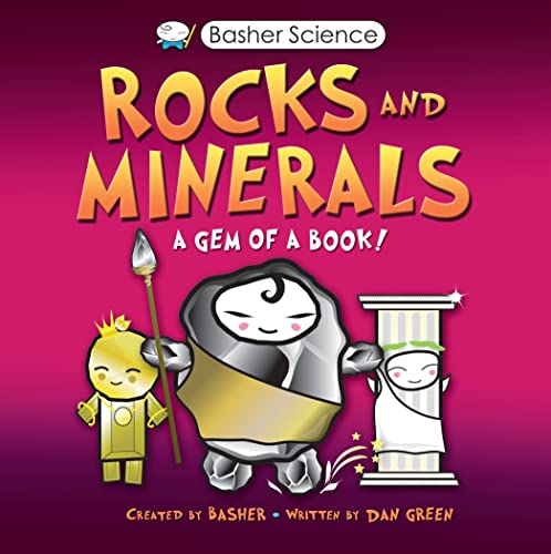 Basher Science: Rocks and Minerals by Dan Green | Goodreads