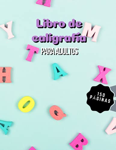 Libro de caligrafía para adultos: 150 páginas en blanco para escribir ...