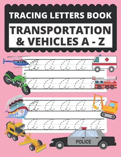 PRESCHOOL LEARNING TRACING LETTERS BOOK TRANSPORTATION & VEHICLES A-Z ...
