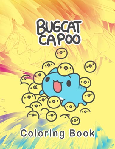 Bugcat Capoo Coloring Book: Fantastic gift coloring book for All ages ...