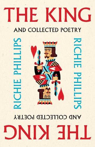 The King: and Collected Poetry by Richie Phillips | Goodreads