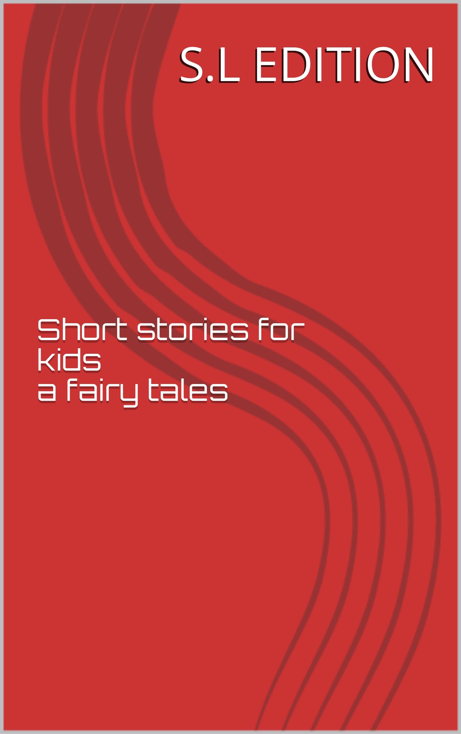 Short stories for kids, a fairy tales by SL Edition by Farhan Ali ...