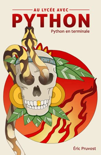 Au lycée avec Python: Python en terminale by Eric Pruvost | Goodreads